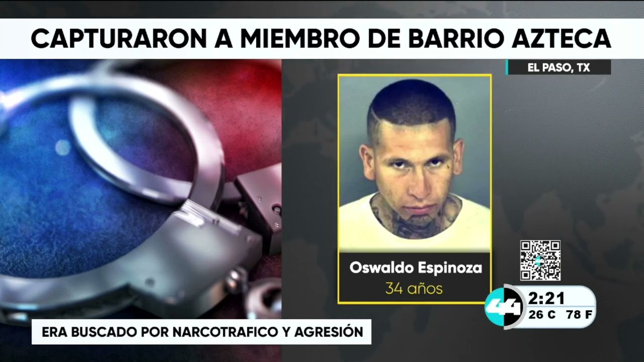 Capturan a miembro de barrio Azteca – El Canal de las Noticias Digital