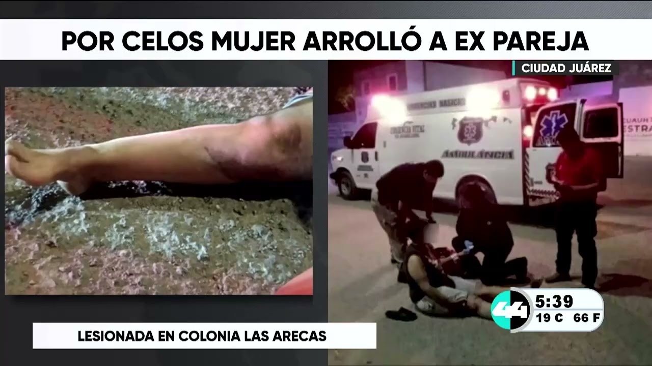 Por celos mujer arrollo a ex pareja - El Canal de las Noticias Digital